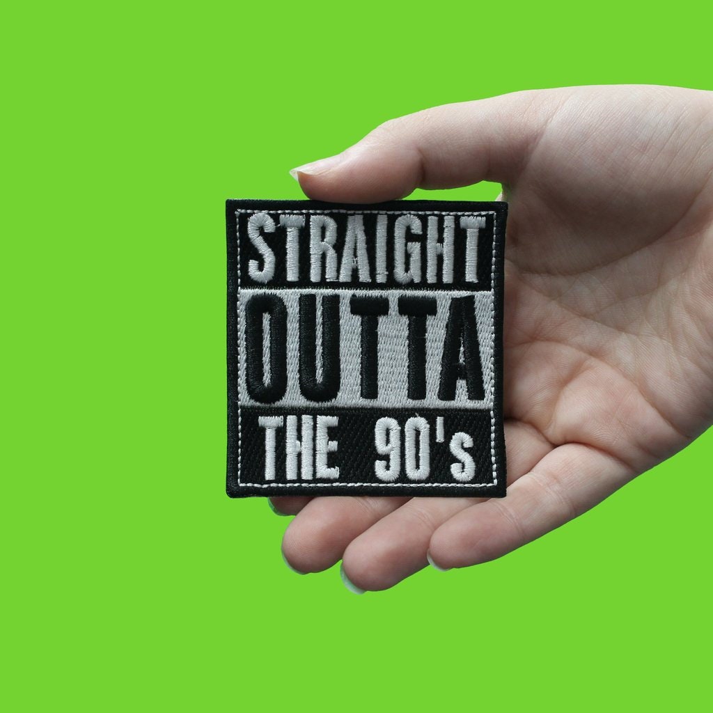 Straight Outta the 90s Patch Generation Embroidered Iron on | Etsy