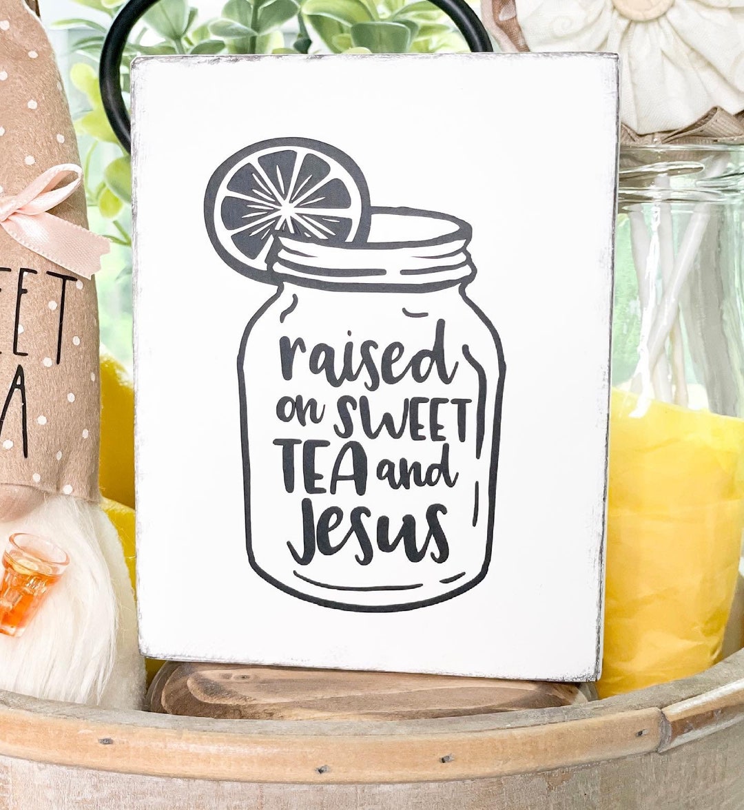 Sweet tea sign, sweet tea and Jesus, sweet tea tray, sweet tea theme ...