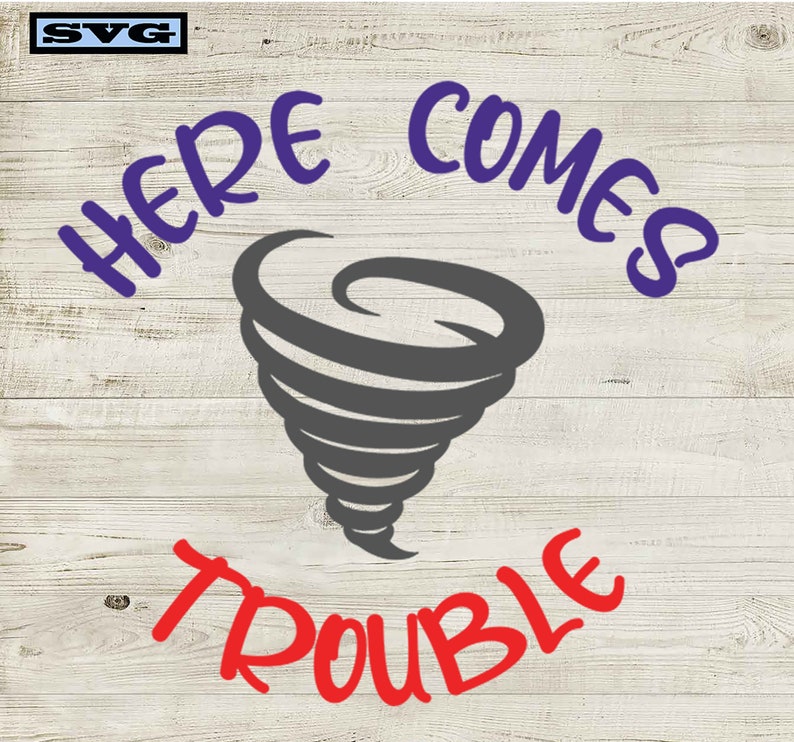 Here Comes Trouble SVG Instant Download Cut File for Cricut | Etsy Ireland