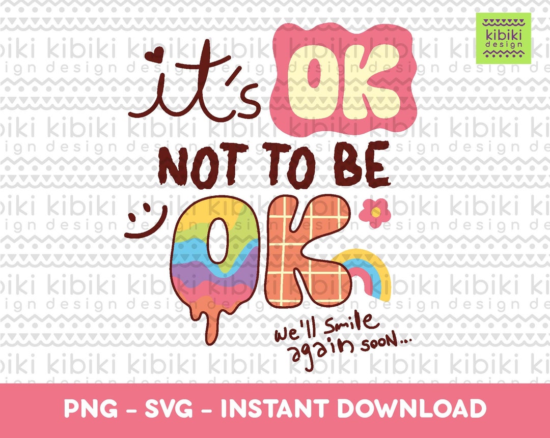 It's Ok Not to Be Ok Svg, Mental Health Svg, Therapy Svg, High Quality ...