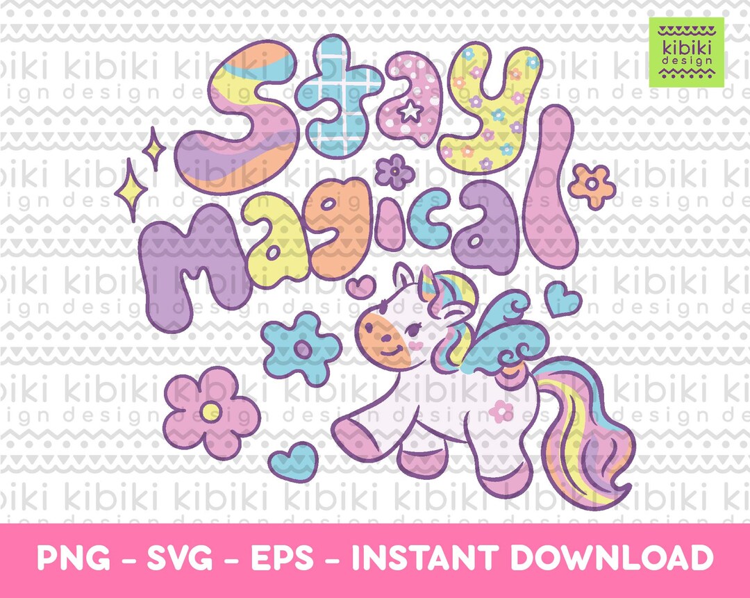 Unicorn Svg, Kids Svg, Stay Magical Svg, High Quality Svg Png, Instant ...