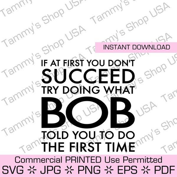 If at First You Don't Succeed Try Doing What Bob - Etsy