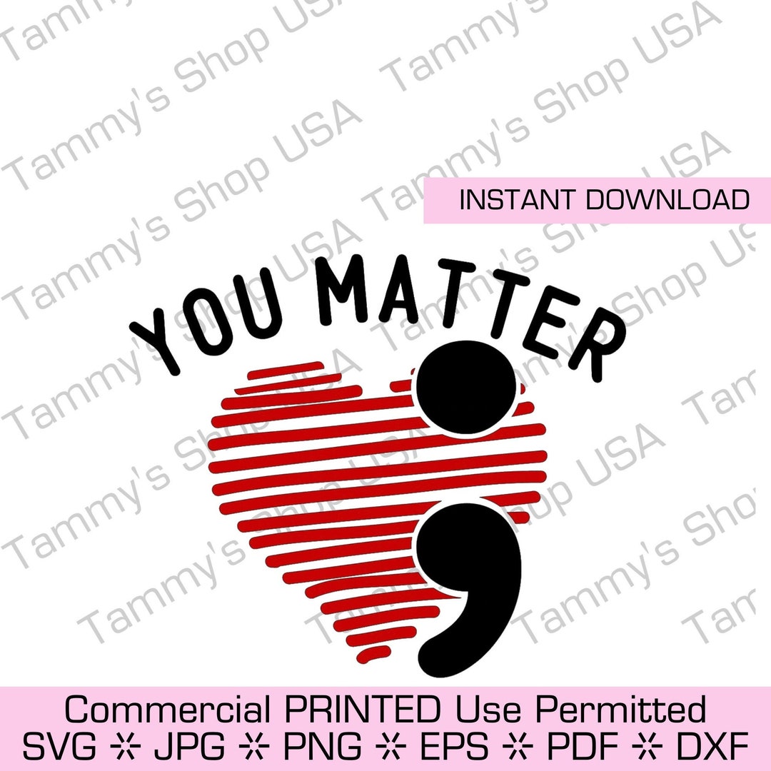 You Matter Heart Semicolon SVG: Commercial Use, Cricut Cut File ...