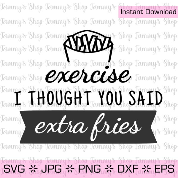 Exercise I Thought You Said Extra Fries - Etsy