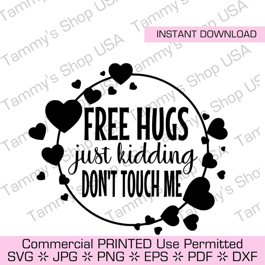 Free Hugs SVG: Funny Sarcastic Quote, Commercial Use (digital Download ...