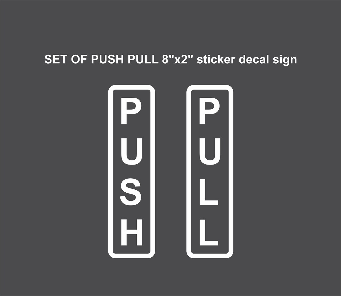 PUSH PULL 8"x2" Sticker Decal Sign Door Business Window Store Office ...