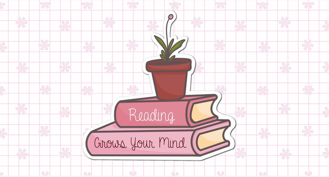 Reading Grows Your Mind Sticker Reading Books Reader Quote Sticker ...