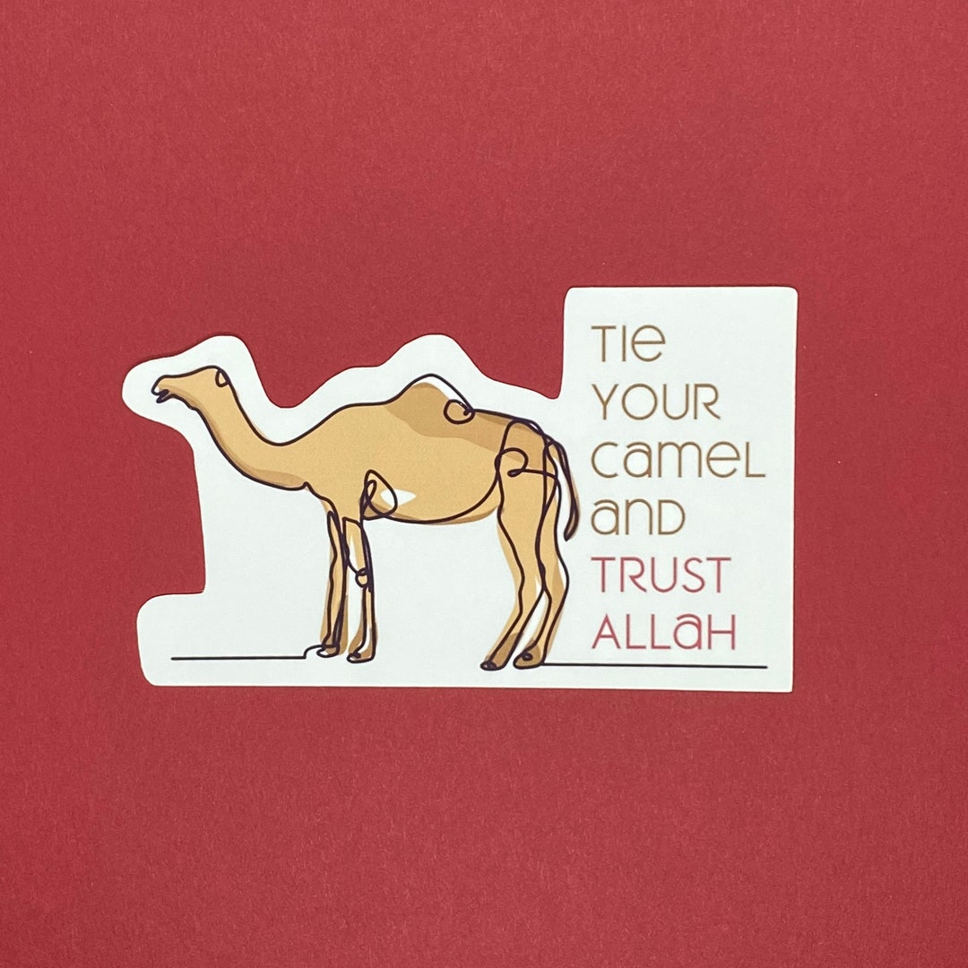 Tie Your Camel and Trust Allah Islamic Sticker (muslim Stickers, Islamic Stickers, Hadith ...
