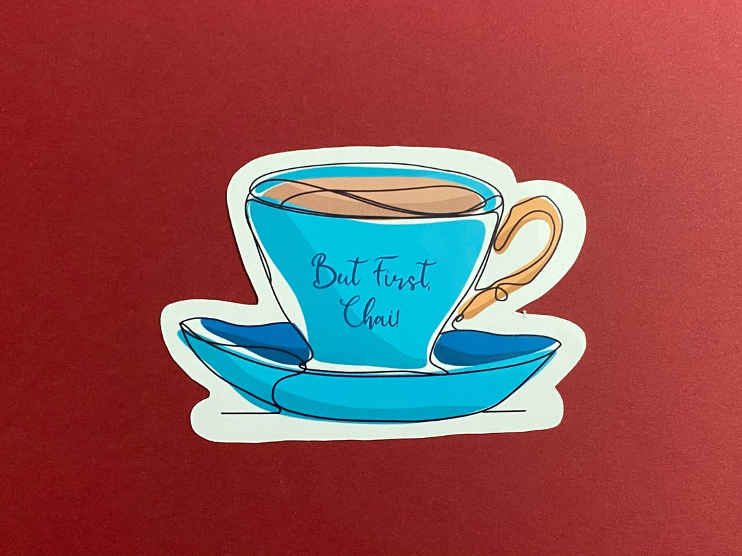But First, Chai (sticker, Chai Sticker, Chai Lover, Chai Decal, Decals ...