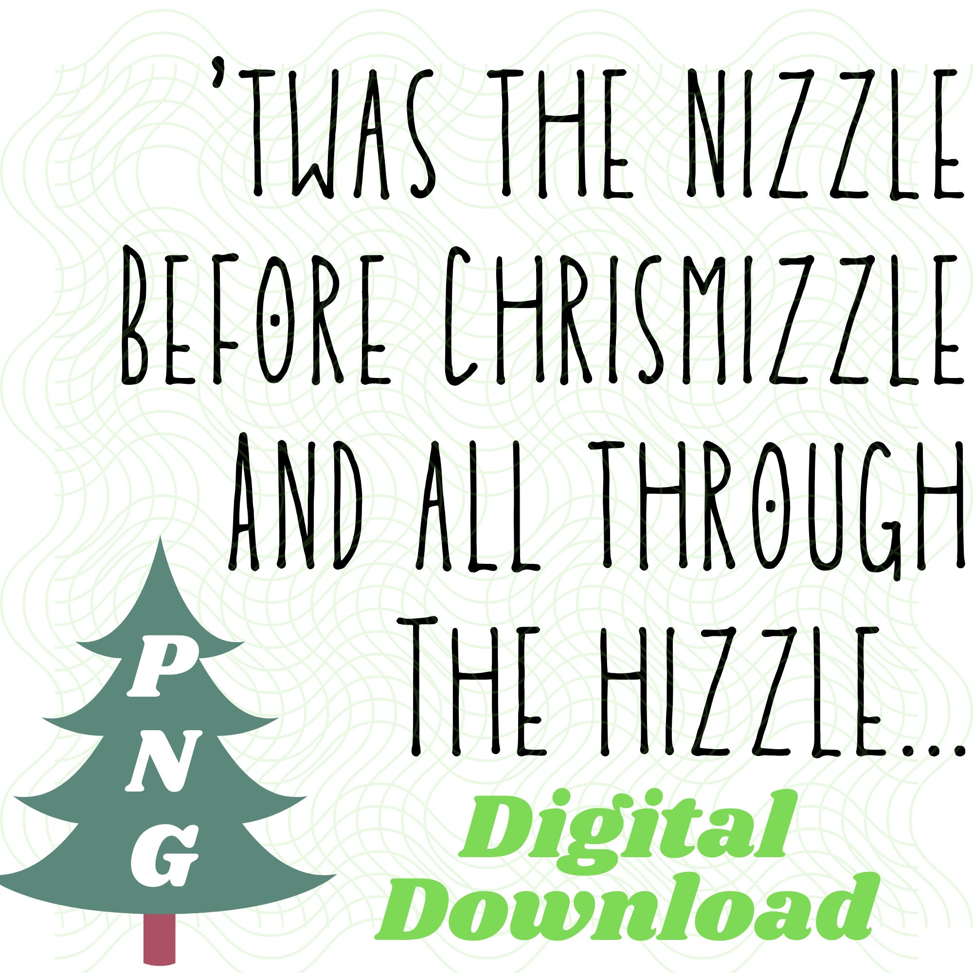 Twas the Nizzle Before Christmizzle PNG Twas the Night Before Christmas ...
