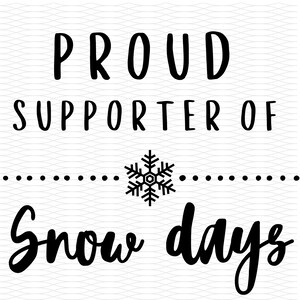 Proud Supporter of Snow Days PNG SVG Funny Teacher Shirt Winter Shirt ...