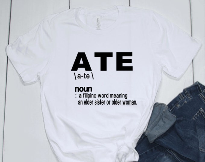 ATE Shirt / Filipino Shirt/ Ate / Filipino Graphic Tee/big Sister Tee ...