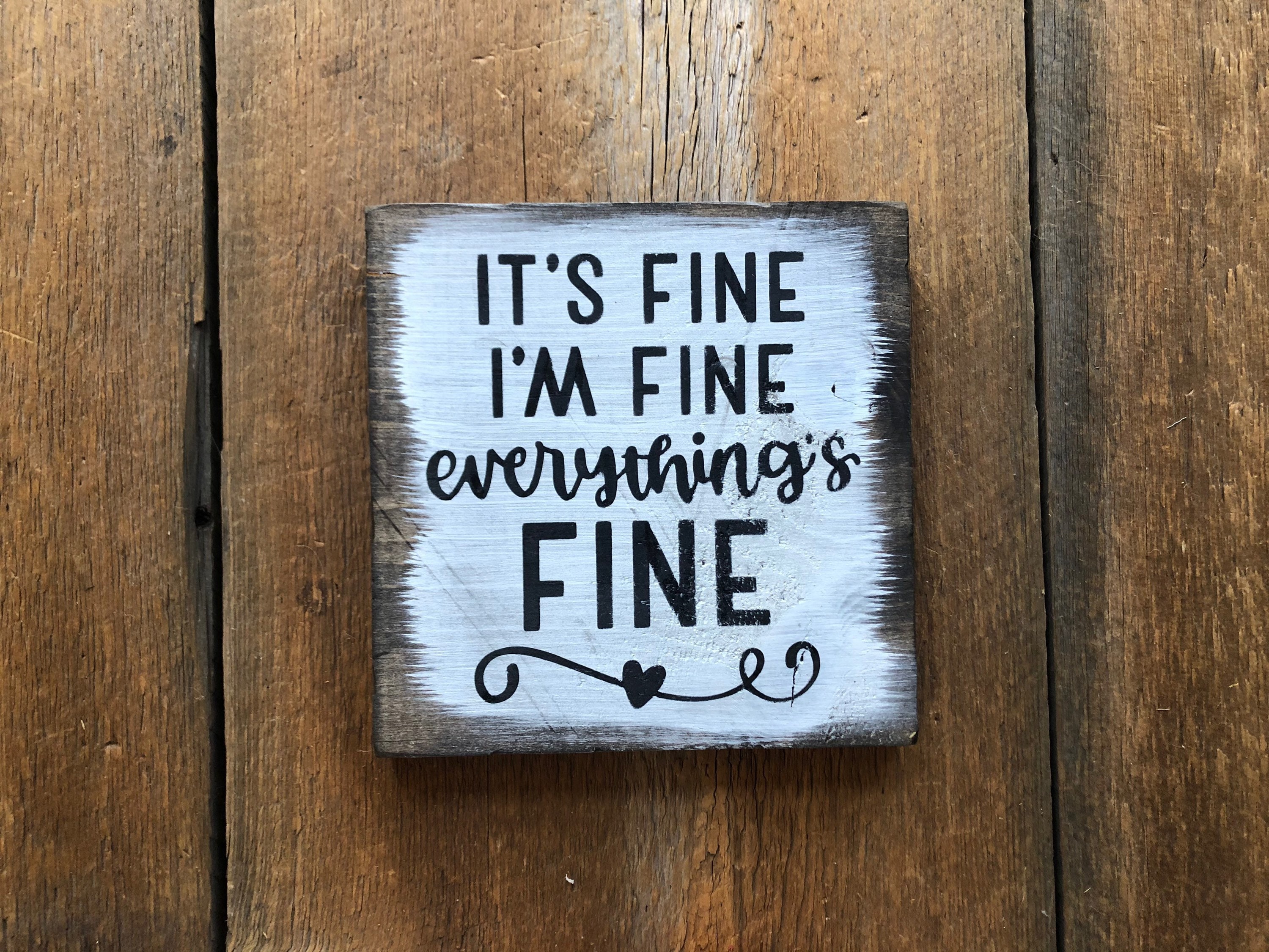 Its Fine Im Fine Everythings Fine Small Sign 7 X 7 - Etsy