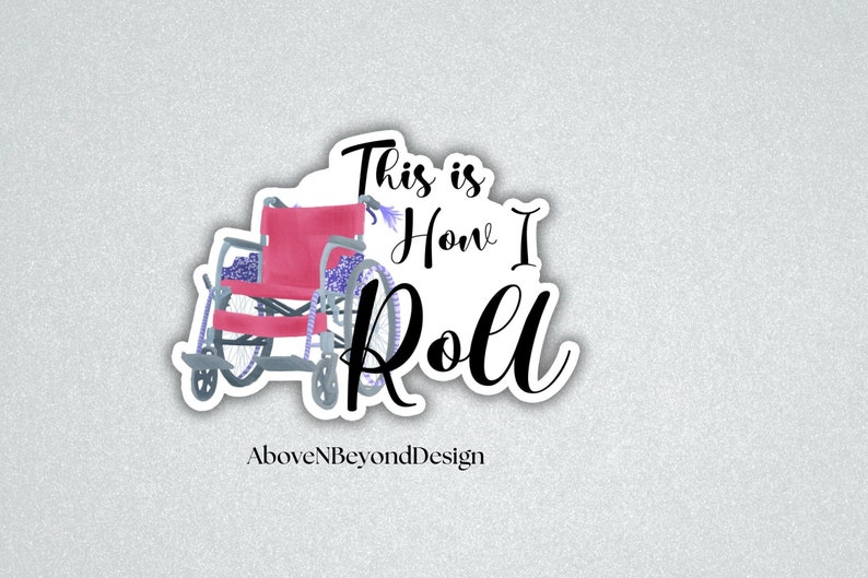 This is How I Roll Handmade Vinyl Sticker, Water Resistant, Wheelchair ...
