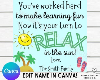 Editable Summer Teacher Appreciation Gift Tag Kids Your Turn to Relax ...