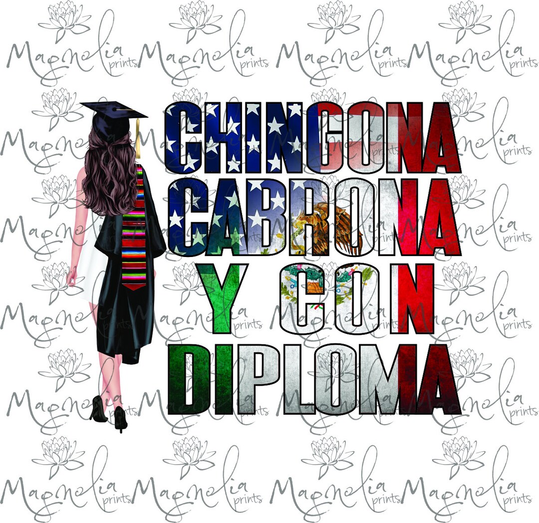 Chingona Cabrona Y Con Diploma Mexican Usa Flag / Png / Printable File ...