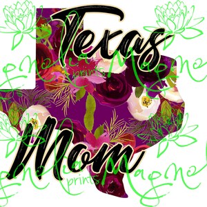 Texas Mom Flowers / Design for Sublimation 9x8 Inches for T Shirt ...