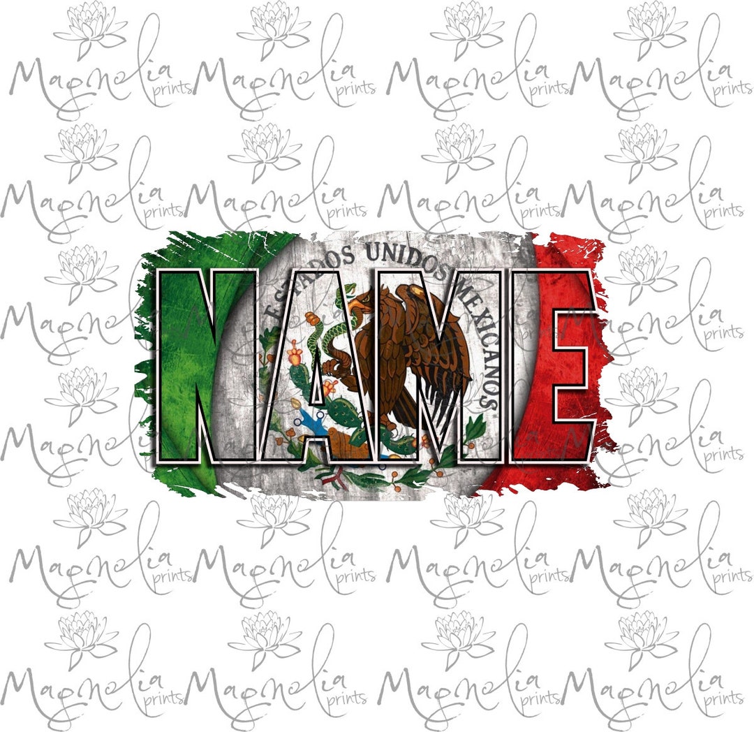 Mexican Flag Your Name / Digital / Design File Download PNG and JPG - Etsy