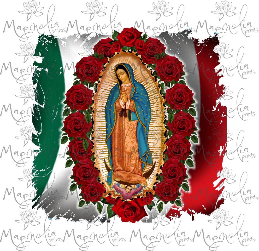 Digital Art / Virgen De Guadalupe Roses Mexican Flag / Spanish ...