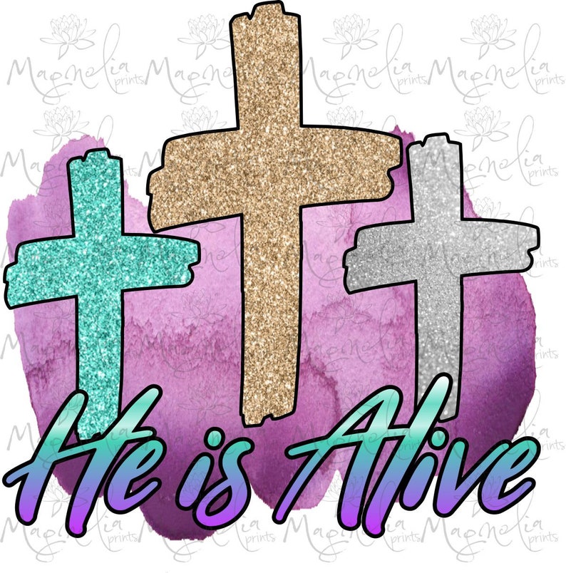 Digital Design File Download / PNG / He is Alive /printable / - Etsy
