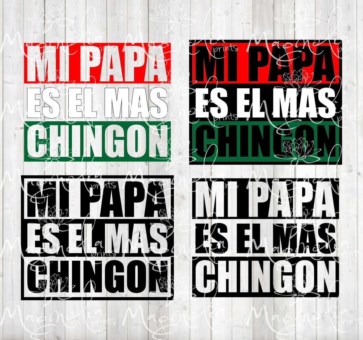 BUNDLE / Mi Papa Es El Mas Chingon 4X1 / Digital / Design File - Etsy