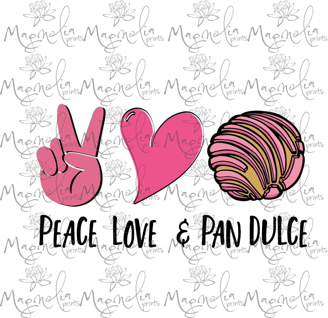 Digital Art /peace Love and Pan Dulce / Spanish / Printable File ...