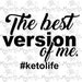 Digital Svg File / Keto / the Best Version of Me / Png and Svg / Keto ...