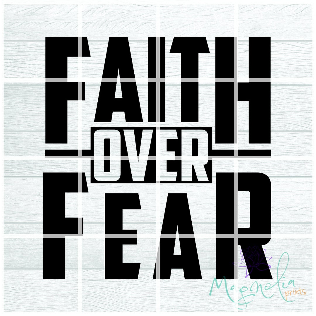 Digital File / Faith Over Fear / Digital / Design File Download SVG PDF ...