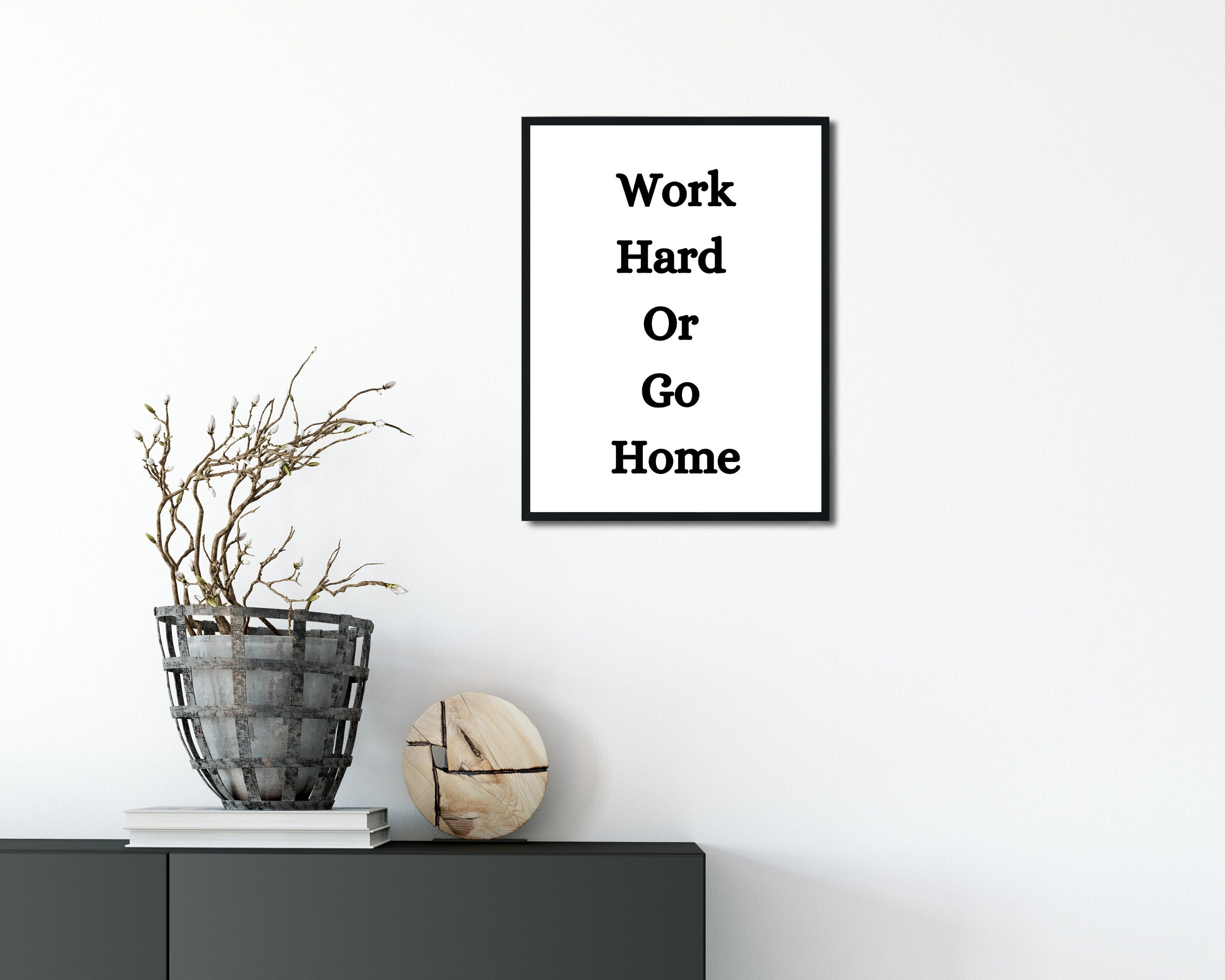 Work Hard or Go Home Funny Office Decor,inspirational Quotes ...