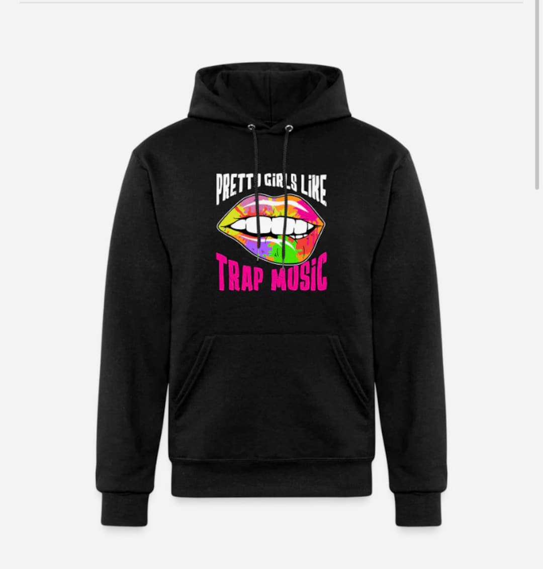 Pretty Girls Like Trap Music Hoodie - Etsy