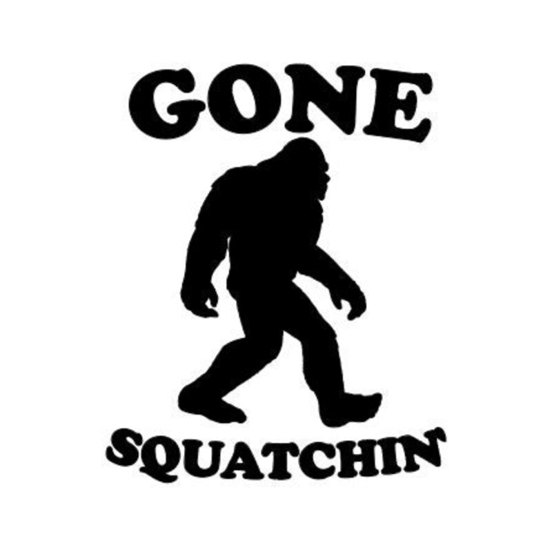 Gone Squatchin - Etsy