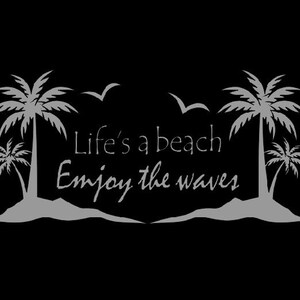 Life A Beach Enjoy the Waves Vinyl Decal high Quality Oracal 651 Vinyl ...
