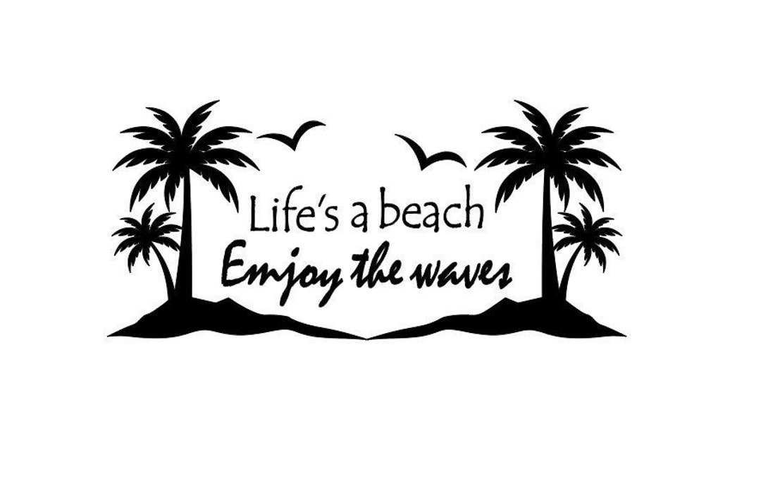 Life A Beach Enjoy the Waves Vinyl Decal high Quality Oracal 651 Vinyl ...