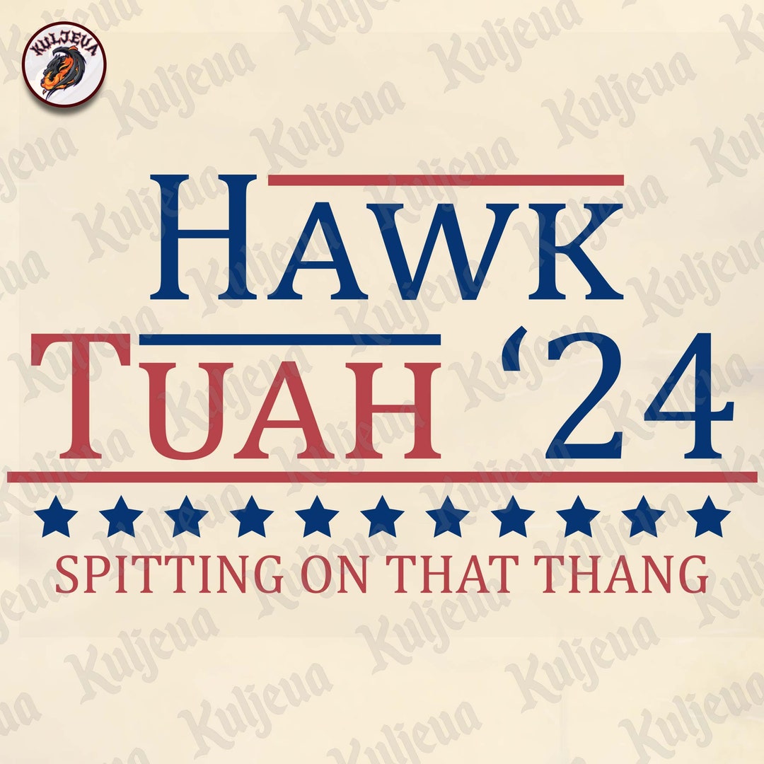 Hawk Tuah Svg, Hawk Tuah '24 Png Svg, Spit on That Thang Svg, Spit on ...