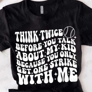 Think Twice Before You Talk About My Kid Svg Png, Funny Softball Mom ...
