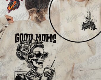 Good Moms Say Bad Words PNG, Mom Skeleton Png, Funny Mom Saying Png ...