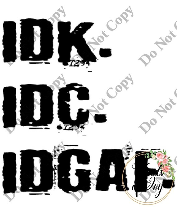 Sublimation Digital Download IDK IDC IDGAF Funny Slang Quote - Etsy