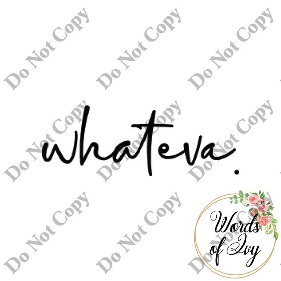 SVG Digital Download Whatevs Whatever Whateva Funny T-shirt | Etsy