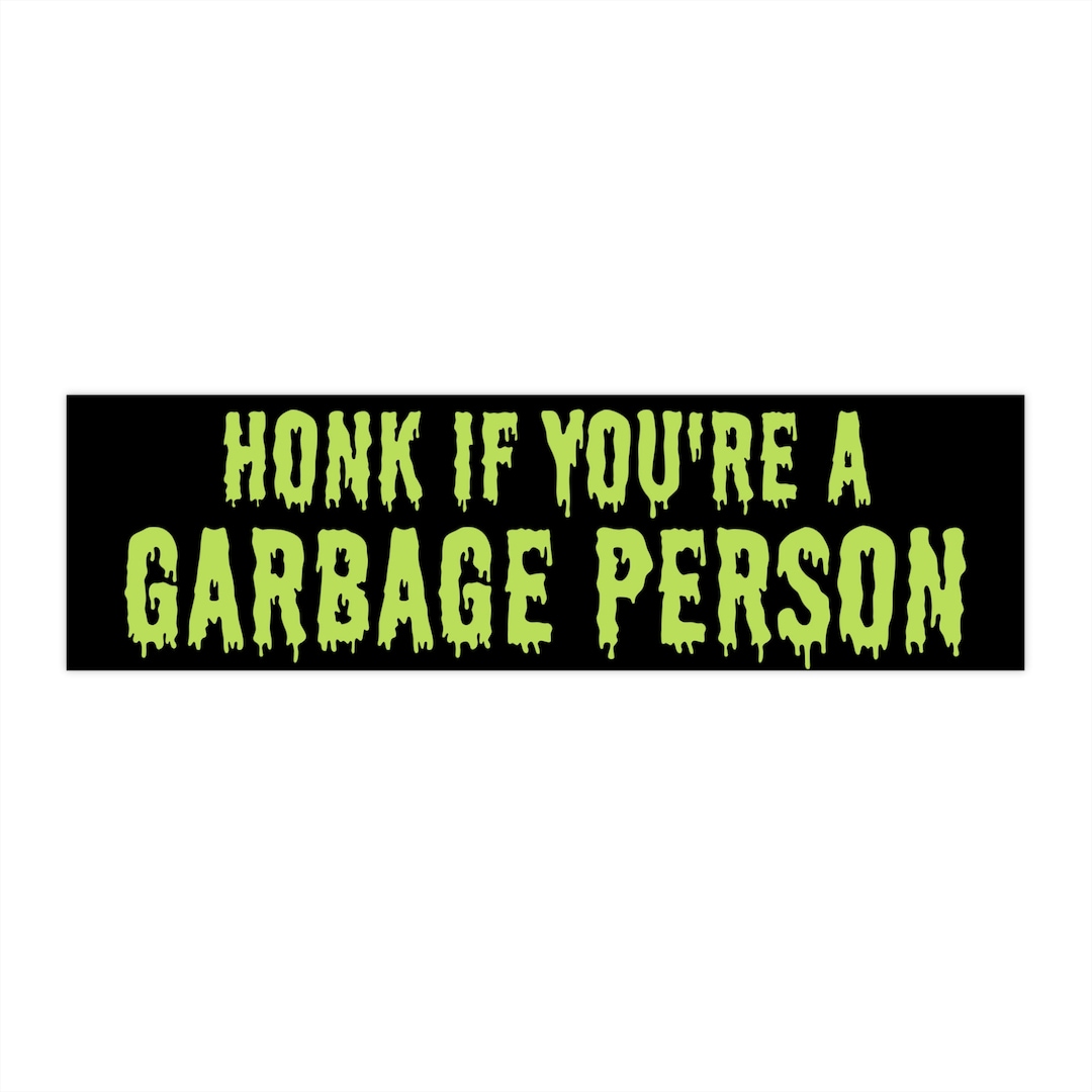 Garbage Person Bumper Sticker Funny Weird Novelty Car Sticker - Etsy