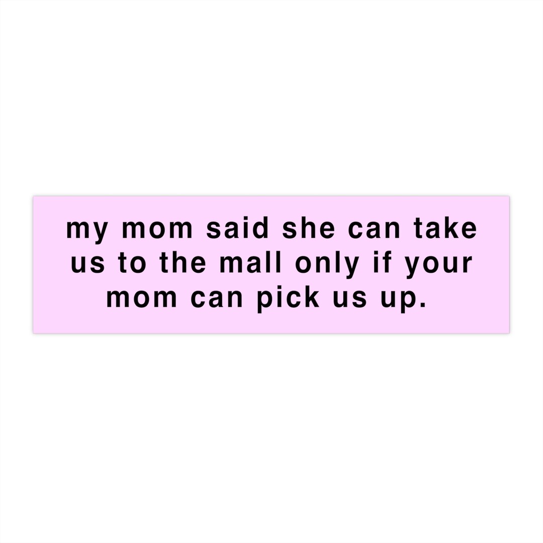 My Mom Bumper Sticker, Cursed Meme Sticker for Cars, Don't Honk at Me ...
