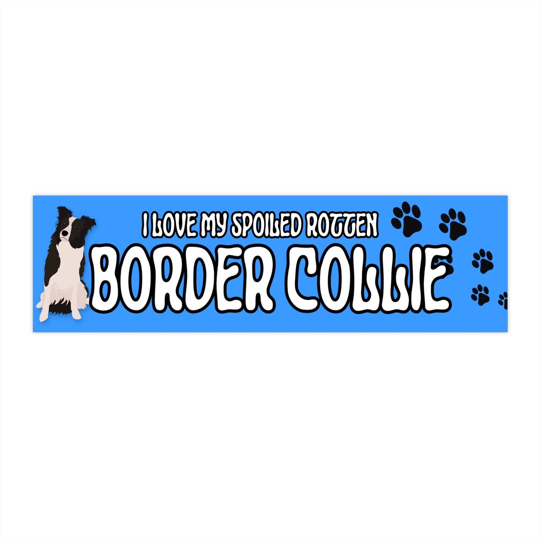 I Love My Border Collie Bumper Sticker Collie, Dog Mom Car Decal ...