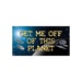 Get Me off This Planet X-files Alien UFO Bumper Stickers, Funny Gen Z ...