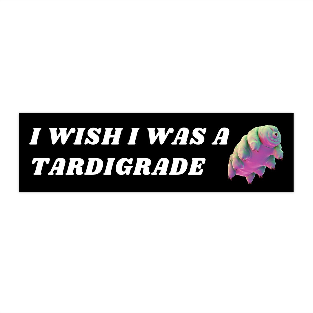 Tardigrade Bumper Sticker Gen Z, Funny Car Sticker Decals Memes, Weird ...