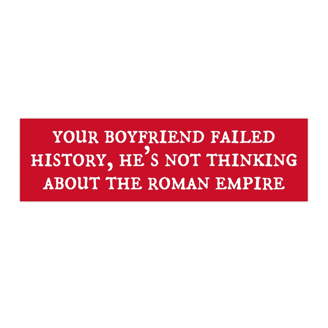 Roman Empire Bumper Sticker Funny, Cursed Meme Bumper Stickers, Weird ...
