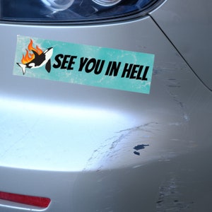 Orca Bumper Sticker Funny, See You in Hell Bumper Sticker, Killer Whale ...