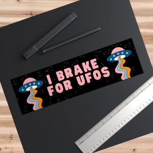 I Brake for Ufos Bumper Sticker for Car, Alien Car Decal, UFO Stickers ...