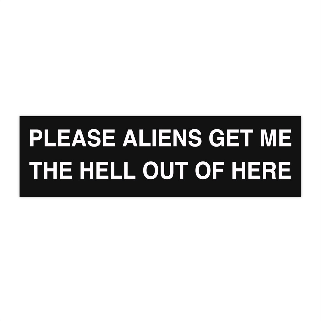 Funny Alien Bumper Sticker, Get in Loser Car Sticker, Cursed Bumper ...