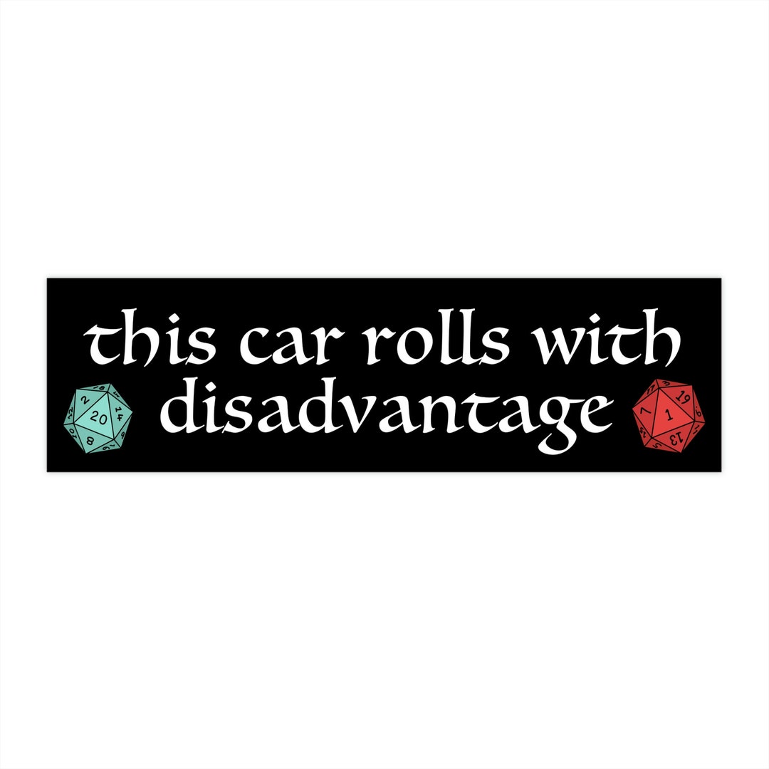 This Car Rolls With Disadvantage Bumper Sticker, Nerdy Car Decal, Funny ...