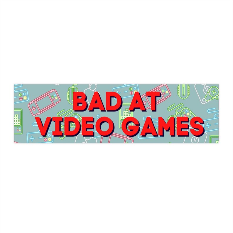 Video Game Funny Bumper Sticker Gen Z Novelty Vine Tik Tok - Etsy