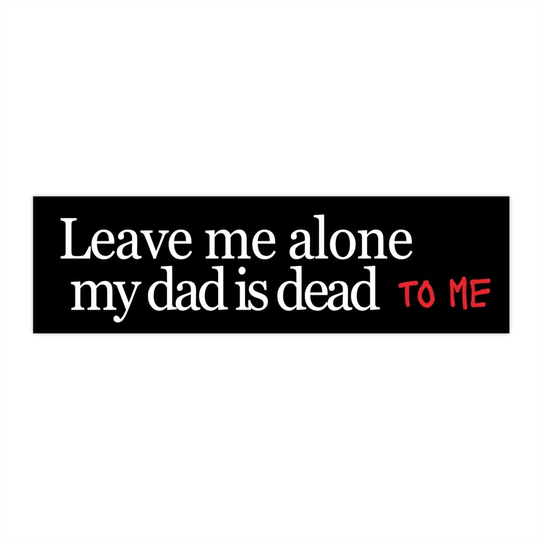 My Dad is Dead Bumper Sticker Funny, Cursed Car Stickers Gen Z, Dead ...
